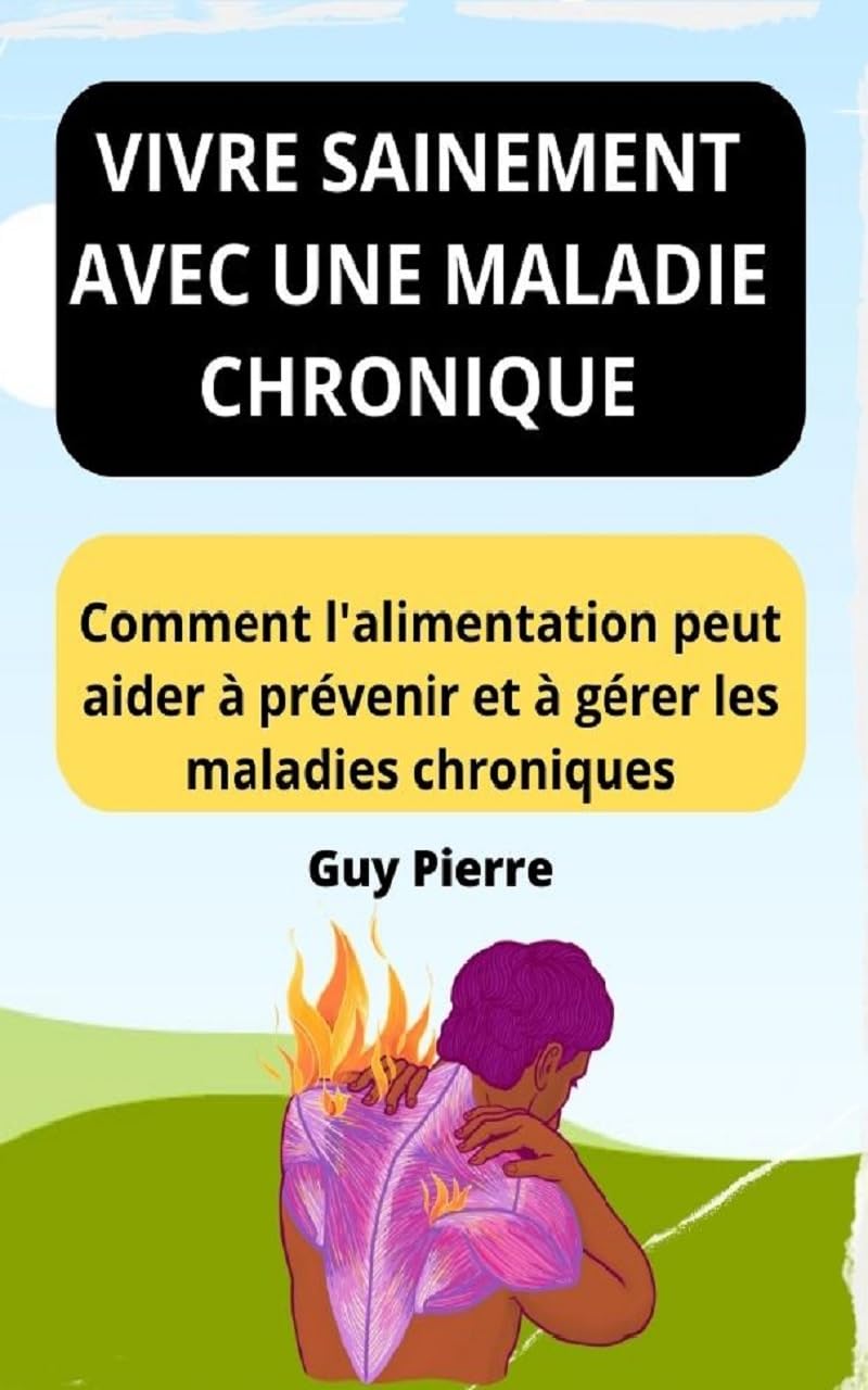 Amazon.com: Vivre sainement avec une maladie chronique: Comment l ...