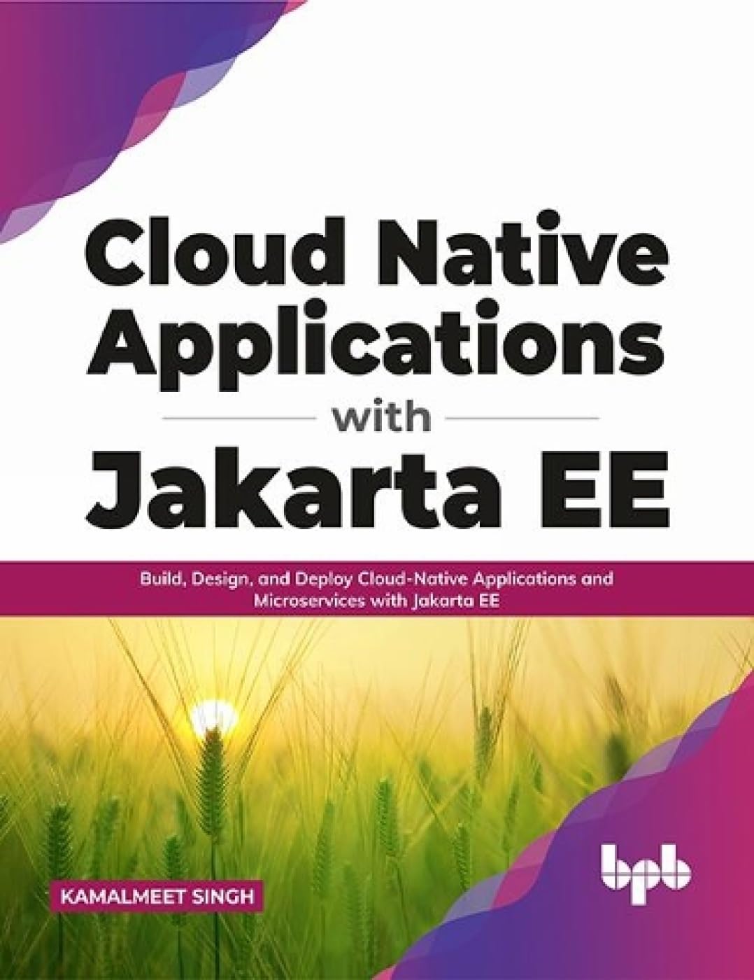 Cloud Native Applications with Jakarta EE: Build, Design, and Deploy ...