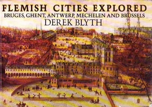 Blyth, Derek Flemish Cities Explored : Derek Blyth: Amazon.de: Bücher