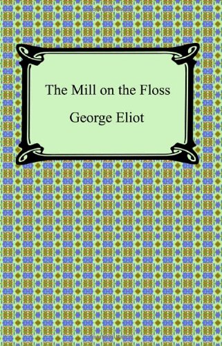 The Mill on the Floss: Eliot, George: 9781420931556: Amazon.com: Books