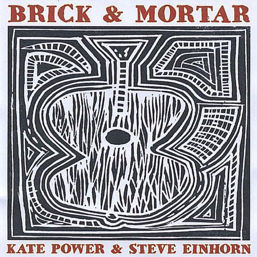 Kate Power, Kate Power, Steve Einhorn, David Francey - Brick & Mortar ...