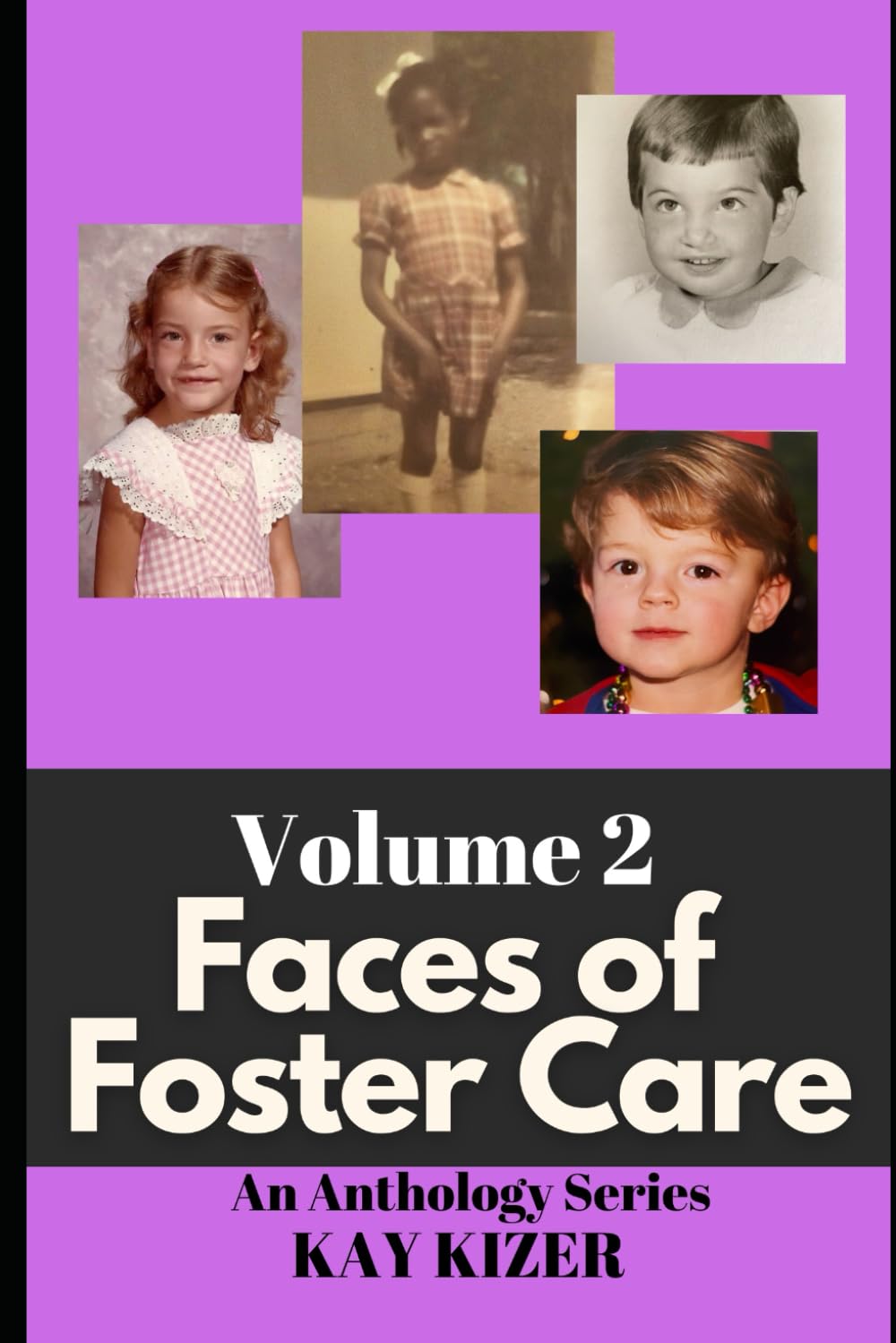 Amazon.com: Faces of Foster Care Volume II: 9798865982548: Kizer, Kay ...