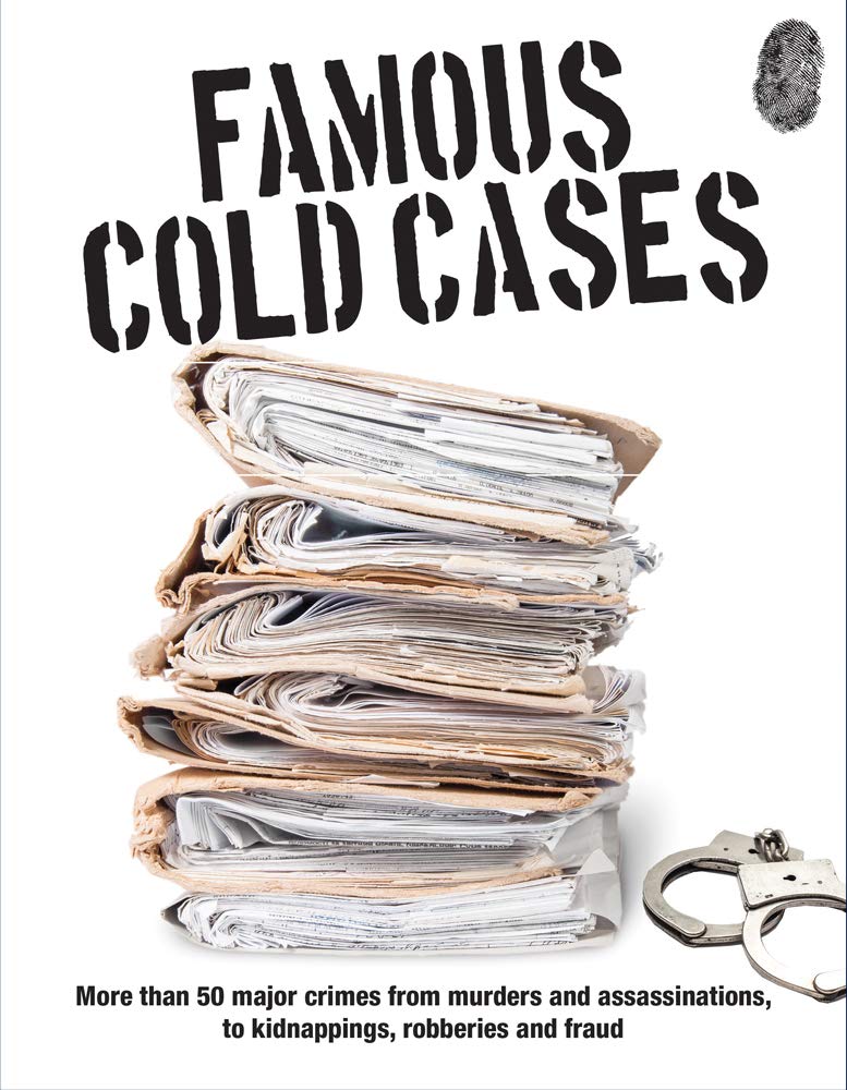 Famous Cold Cases: More Than 50 Major Crimes from Murders and ...
