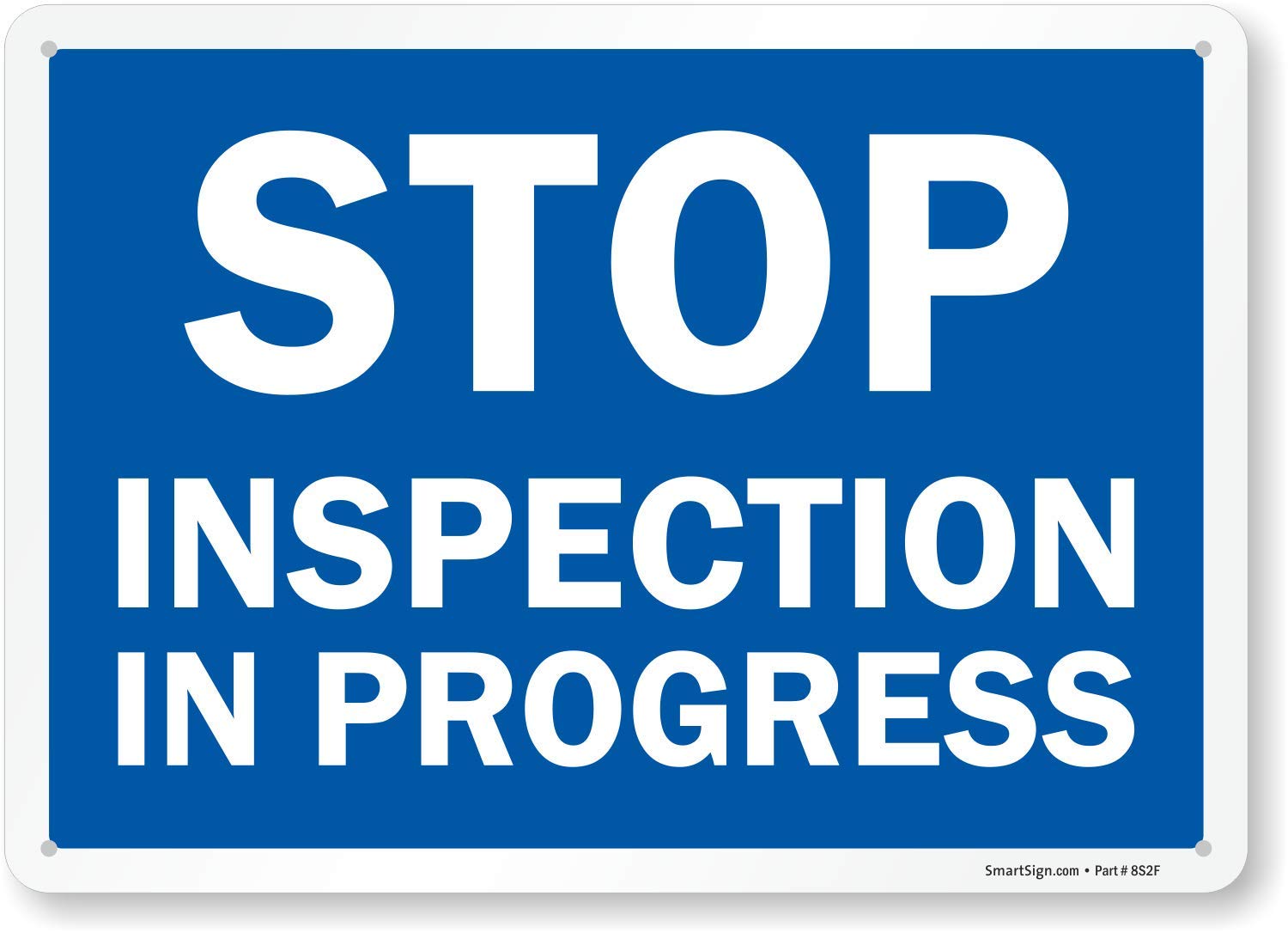 SmartSign 10 x 14 inch “Stop - Inspection in Progress” Metal Sign ...