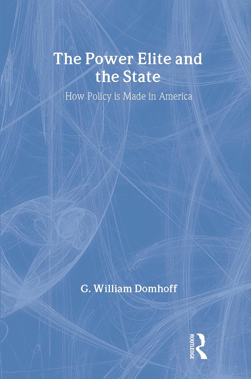 The Power Elite and the State: How Policy is Made in America (Social ...