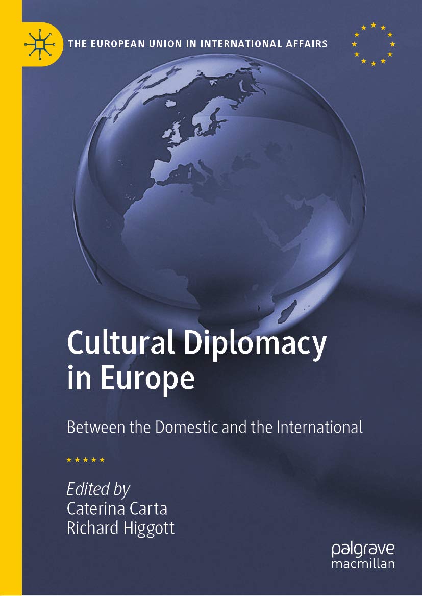 Cultural Diplomacy in Europe: Between the Domestic and the ...