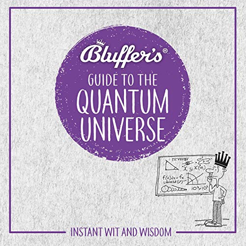 Amazon.com: Bluffer's Guide to the Quantum Universe: Instant Wit ...