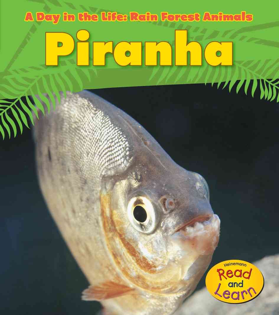 Amazon.com: Piranha (Heinemann Read and Learn: A Day in the Life: Rain ...