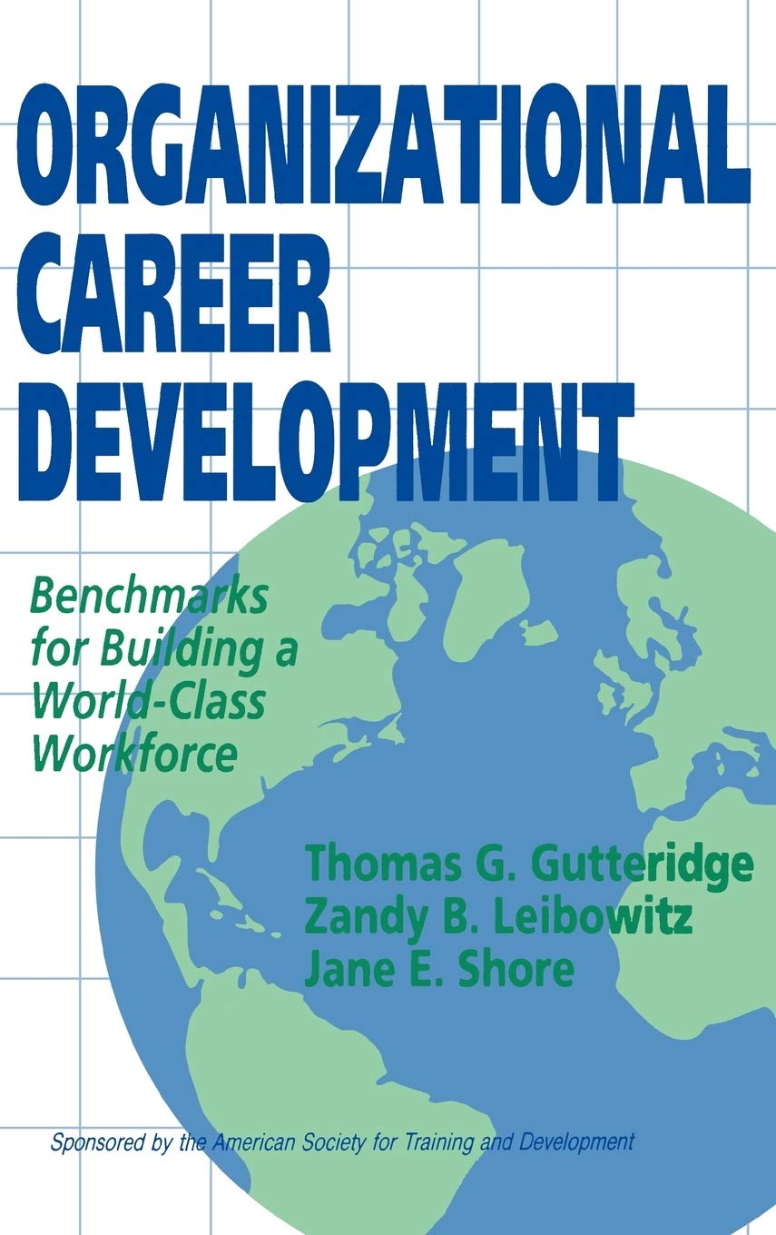 Organizational Career Development: Benchmarks for Building a World ...
