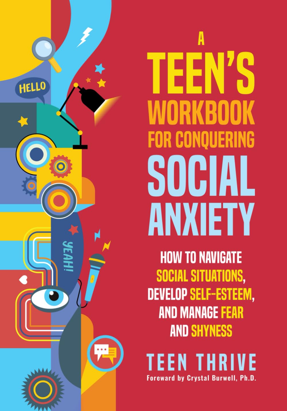 A Teen’s Workbook for Conquering Social Anxiety: How to Navigate Social ...
