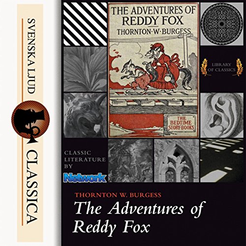 The Adventures of Reddy Fox (Audio Download): Thornton W. Burgess, John ...