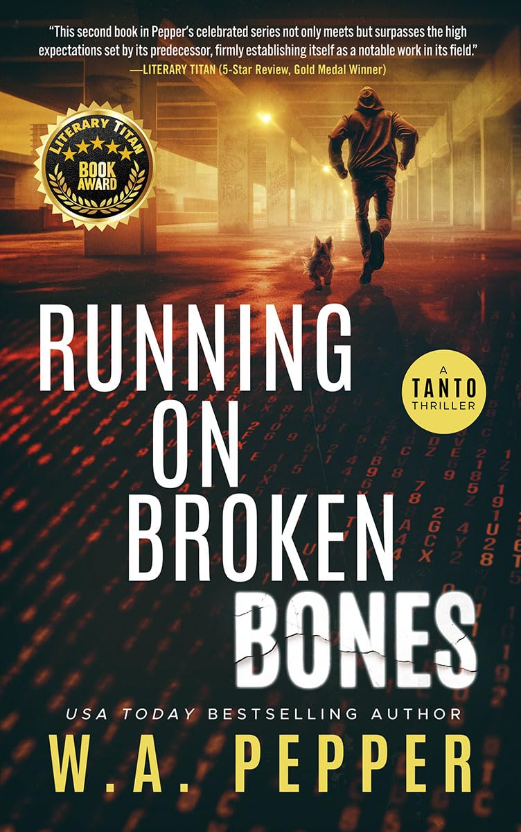 Amazon.com: Running on Broken Bones: A Tanto Thriller eBook : Pepper, W ...