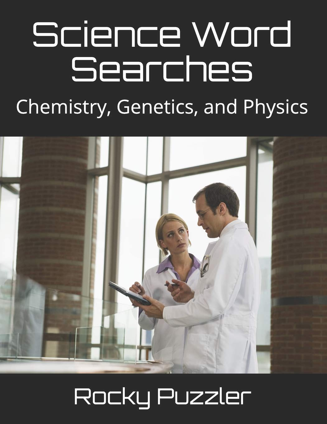 Science Word Searches: Chemistry, Genetics, and Physics: Puzzler, Rocky ...