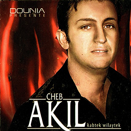 Kabtek wilaytek : Cheb Akil: Amazon.fr: Téléchargement de Musique