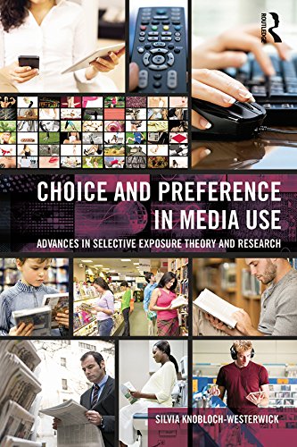Choice and Preference in Media Use: Advances in Selective Exposure ...