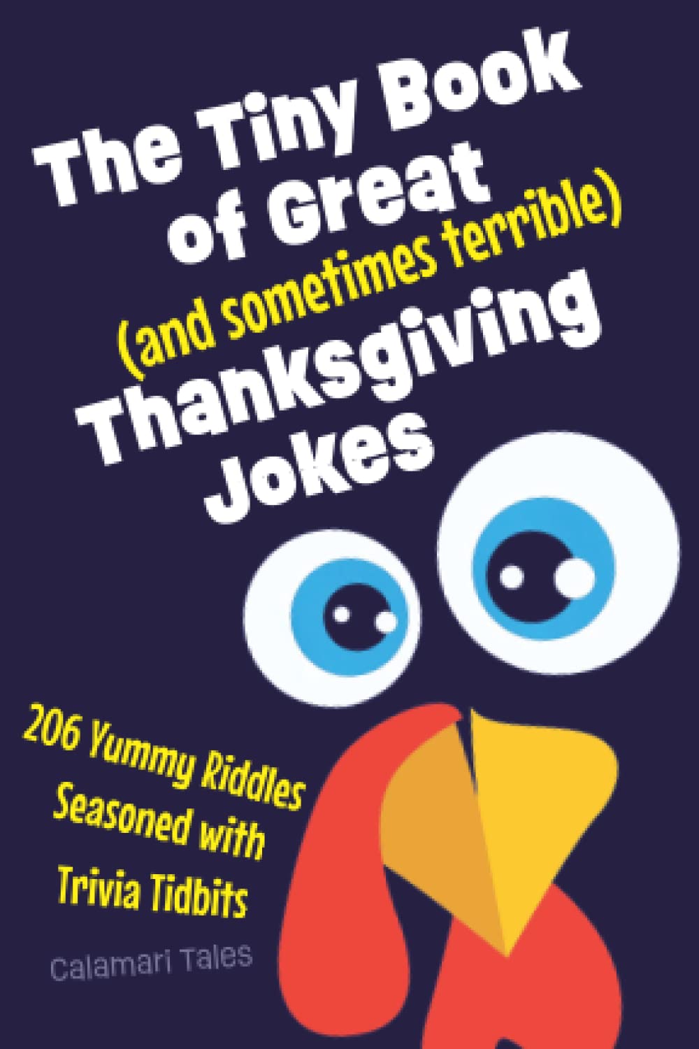 The Tiny Book of Great (and sometimes terrible) Thanksgiving Jokes: 206 ...