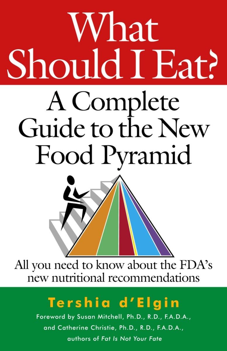 What Should I Eat?: A Complete Guide to the New Food Pyramid: D'Elgin ...
