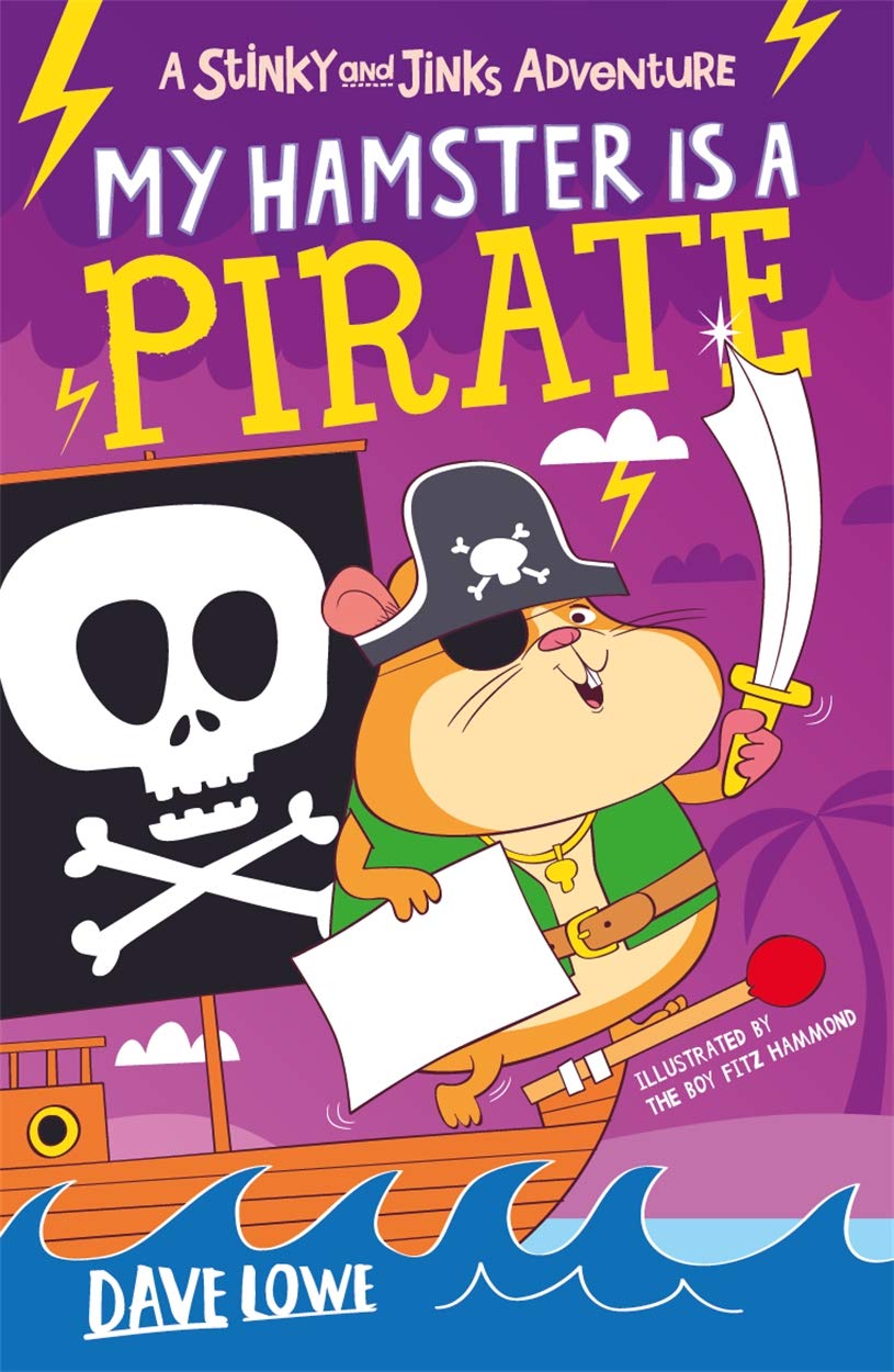 My Hamster is a Pirate (Stinky and Jinks) : Lowe, Dave, Hammond, The ...