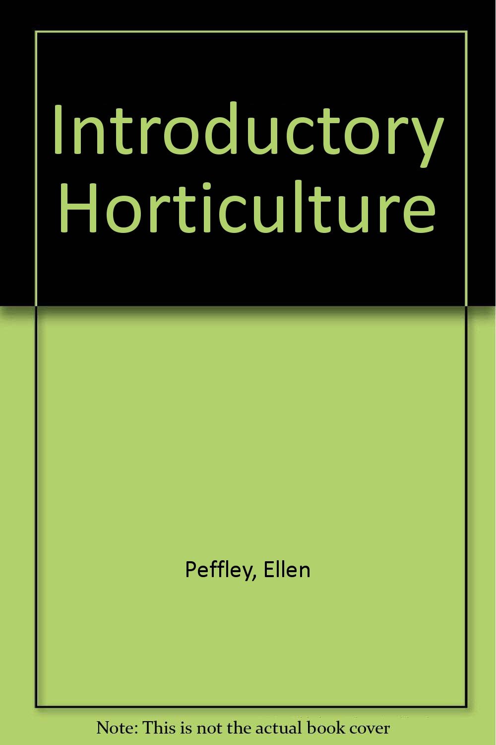Introductory Horticulture Laboratory Manual: Ellen Peffley Harp ...