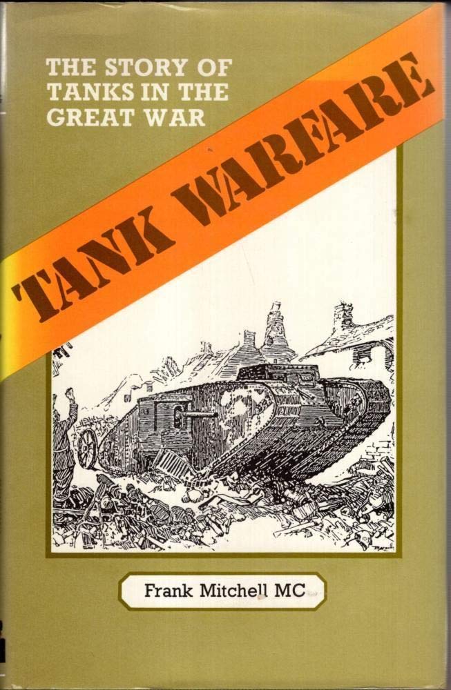 Buy Tank Warfare: The Story of the Tanks in the Great War Book Online ...