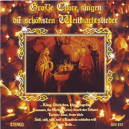 Große Chöre Singen Die Schönsten Weihnachtslieder - German Choires ...