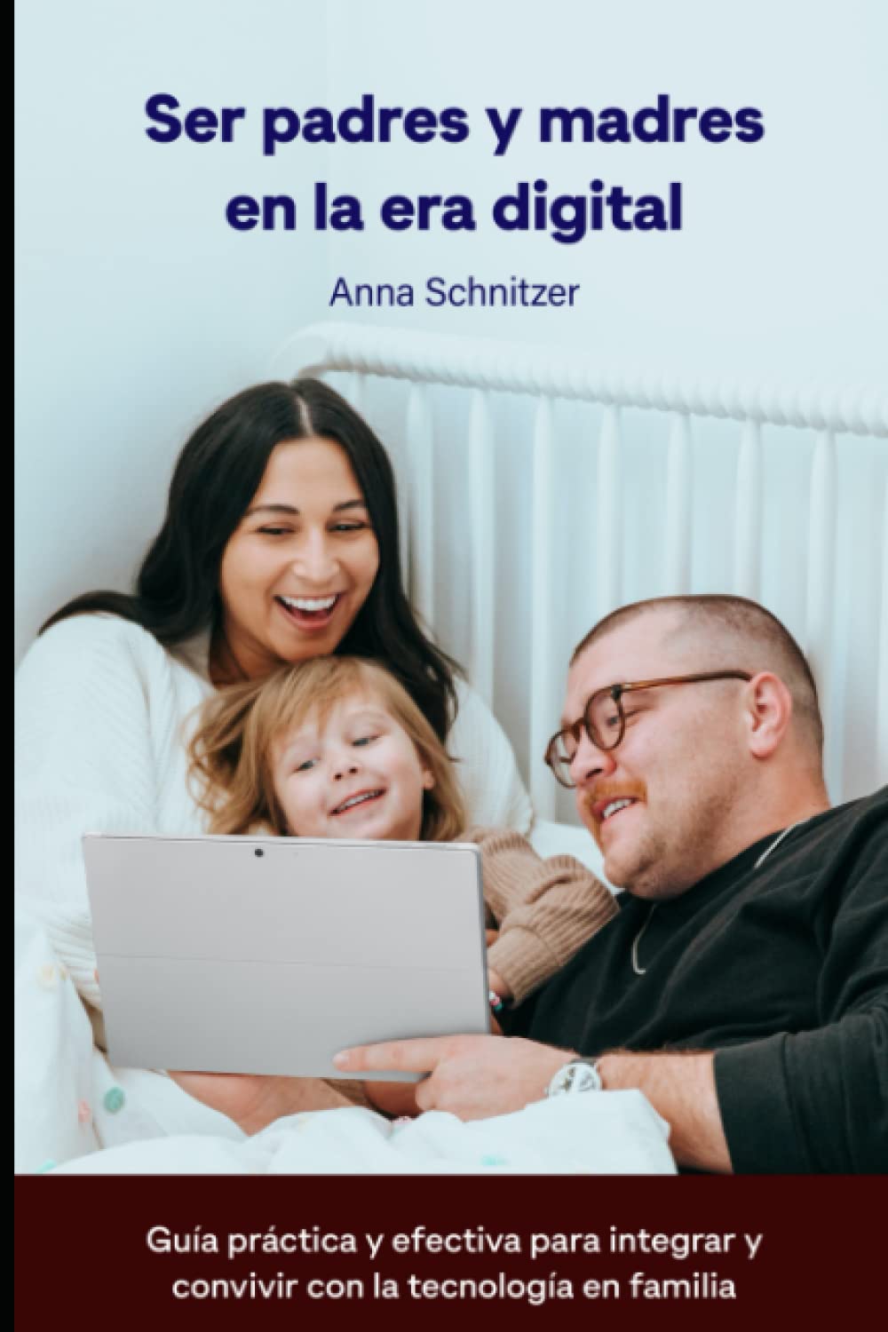 Buy Ser Padres y Madres en la Era Digital: Guía Práctica y Efectiva para Integrar y Convivir con ...