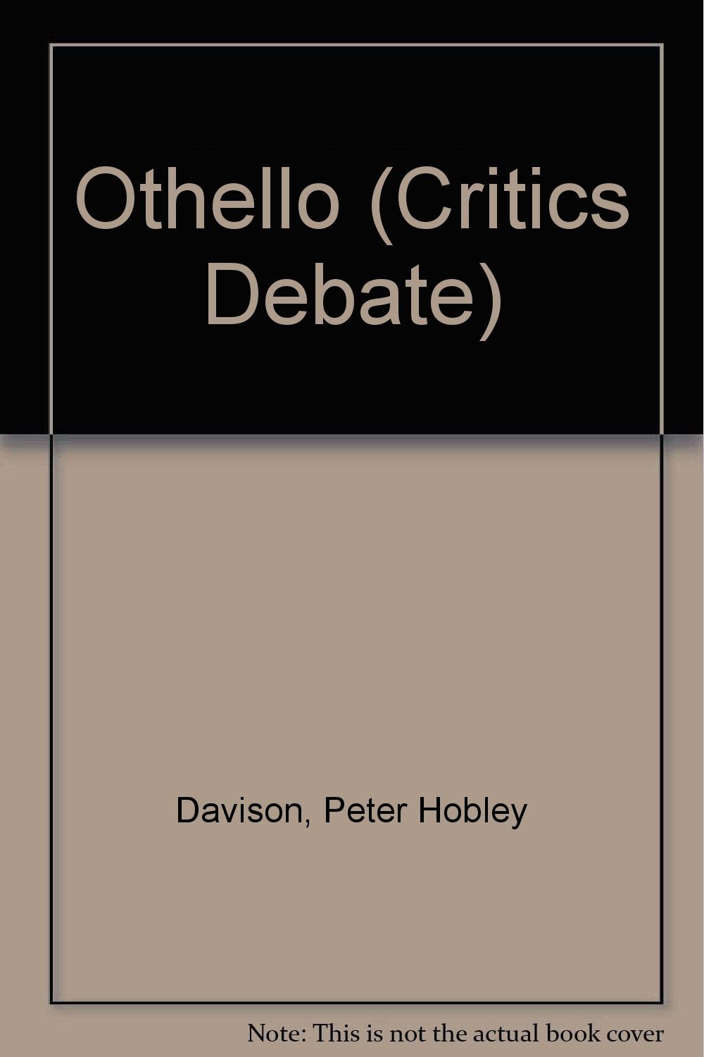 Othello (Critics Debate): Davison, Peter Hobley: 9780391035591: Amazon ...