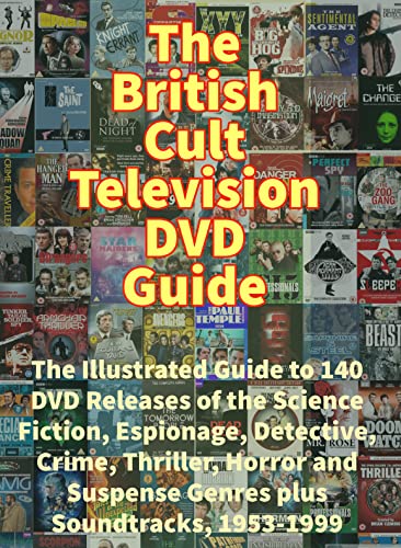 The British Cult Television DVD Guide : The Illustrated Guide to 140 ...