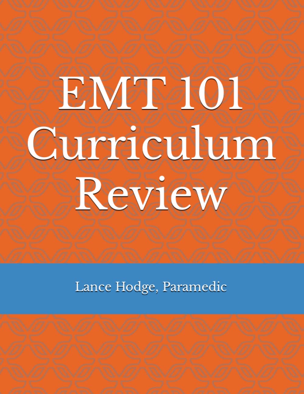 EMT 101 Curriculum Review: Hodge, Lance: 9798846547612: Amazon.com: Books