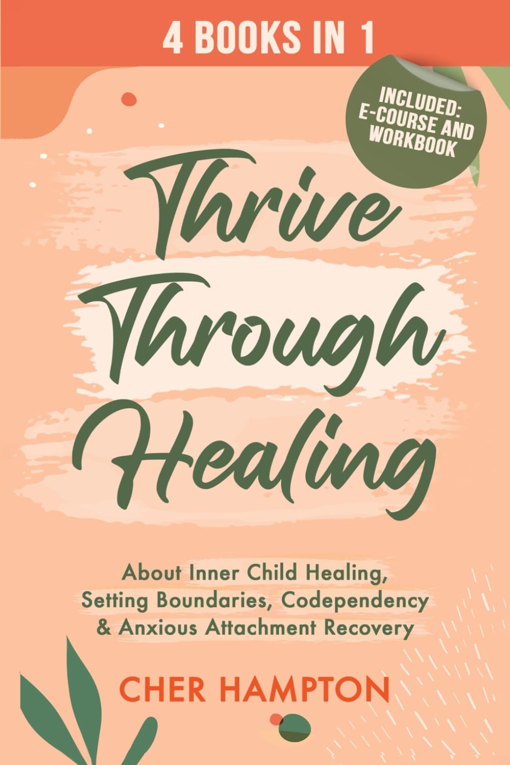 Thrive Through Healing: 4 Books in 1 about Inner Child Healing, Setting ...