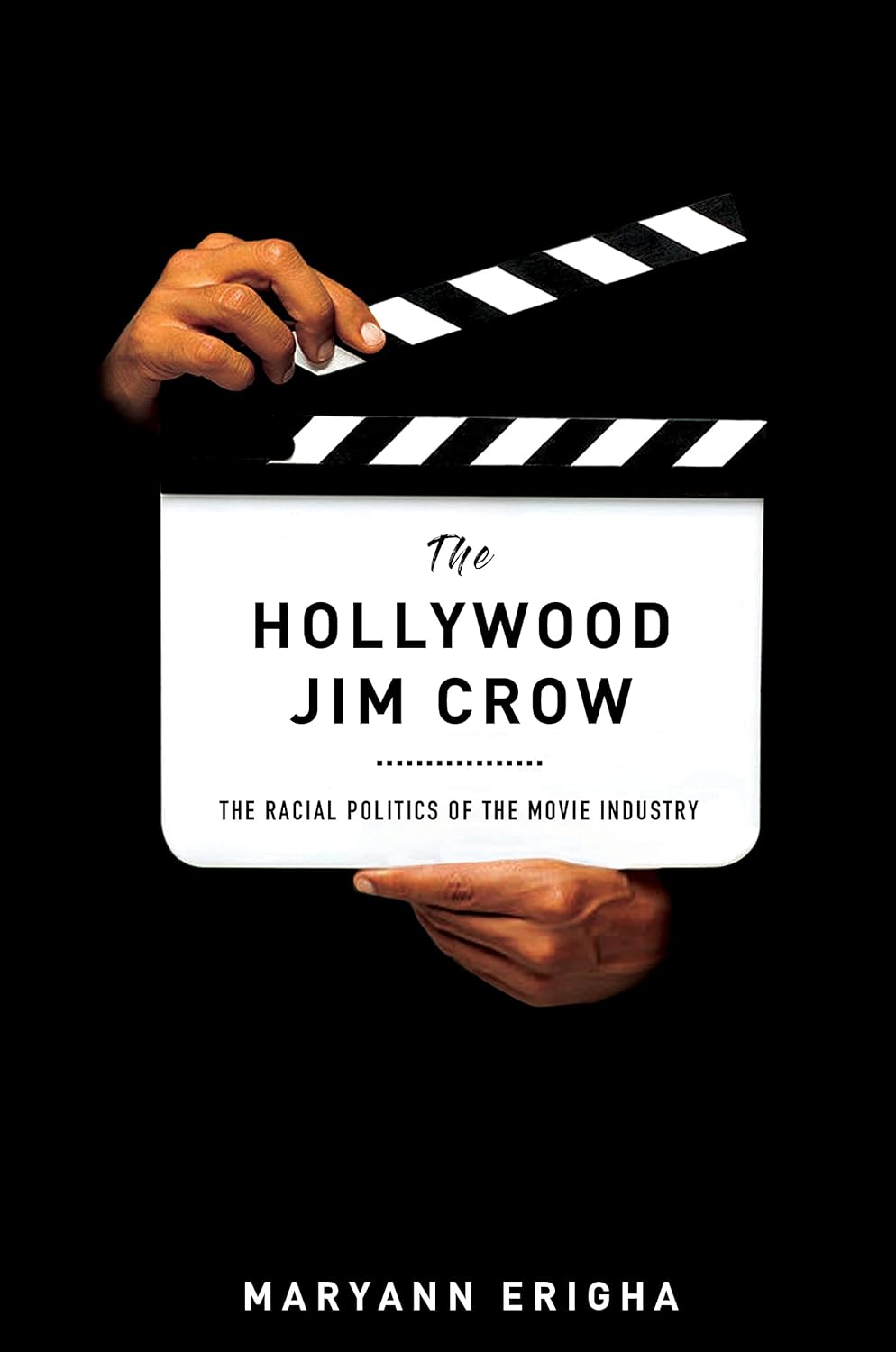 The Hollywood Jim Crow: The Racial Politics of the Movie Industry ...