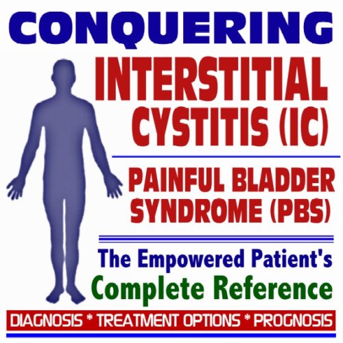 2009 Conquering Interstitial Cystitis (IC) and Painful Bladder Syndrome ...