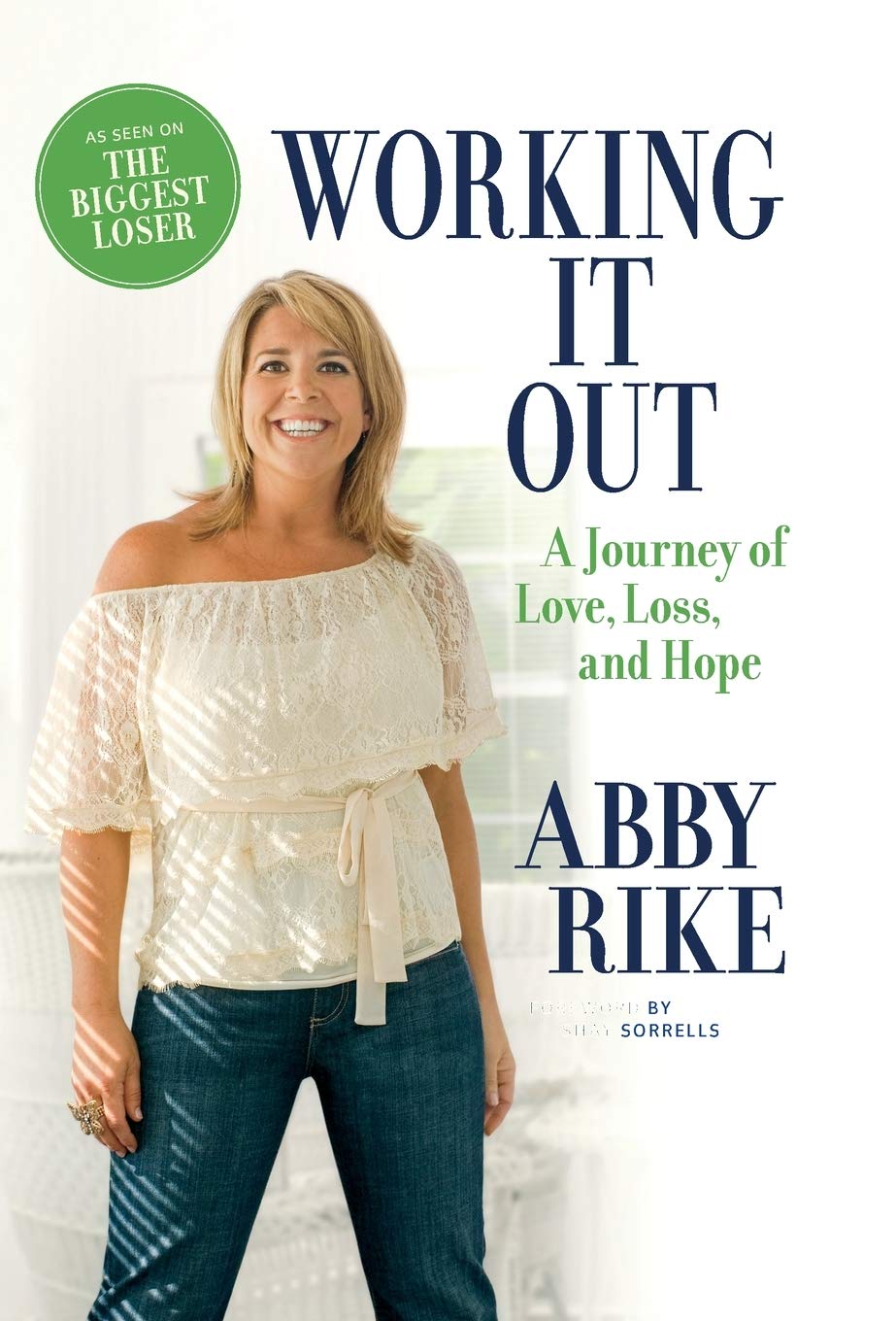 Working It Out: A Journey of Love, Loss, and Hope: Rike, Abby, Sorrells ...