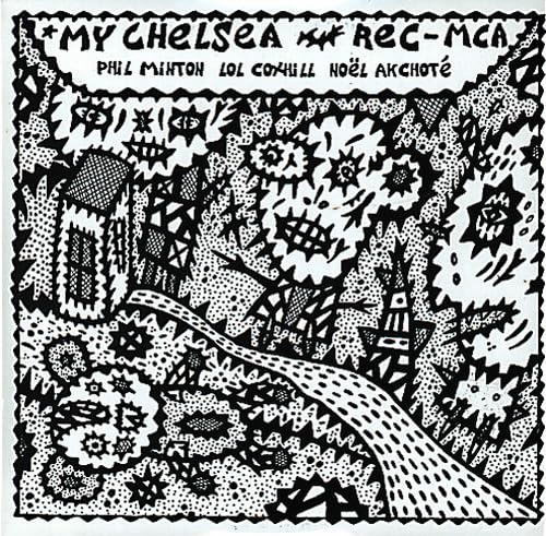 MINTON / LOL COXHILL / NOEL AKCHOTE,PHIL - My Chelsea - Amazon.com Music