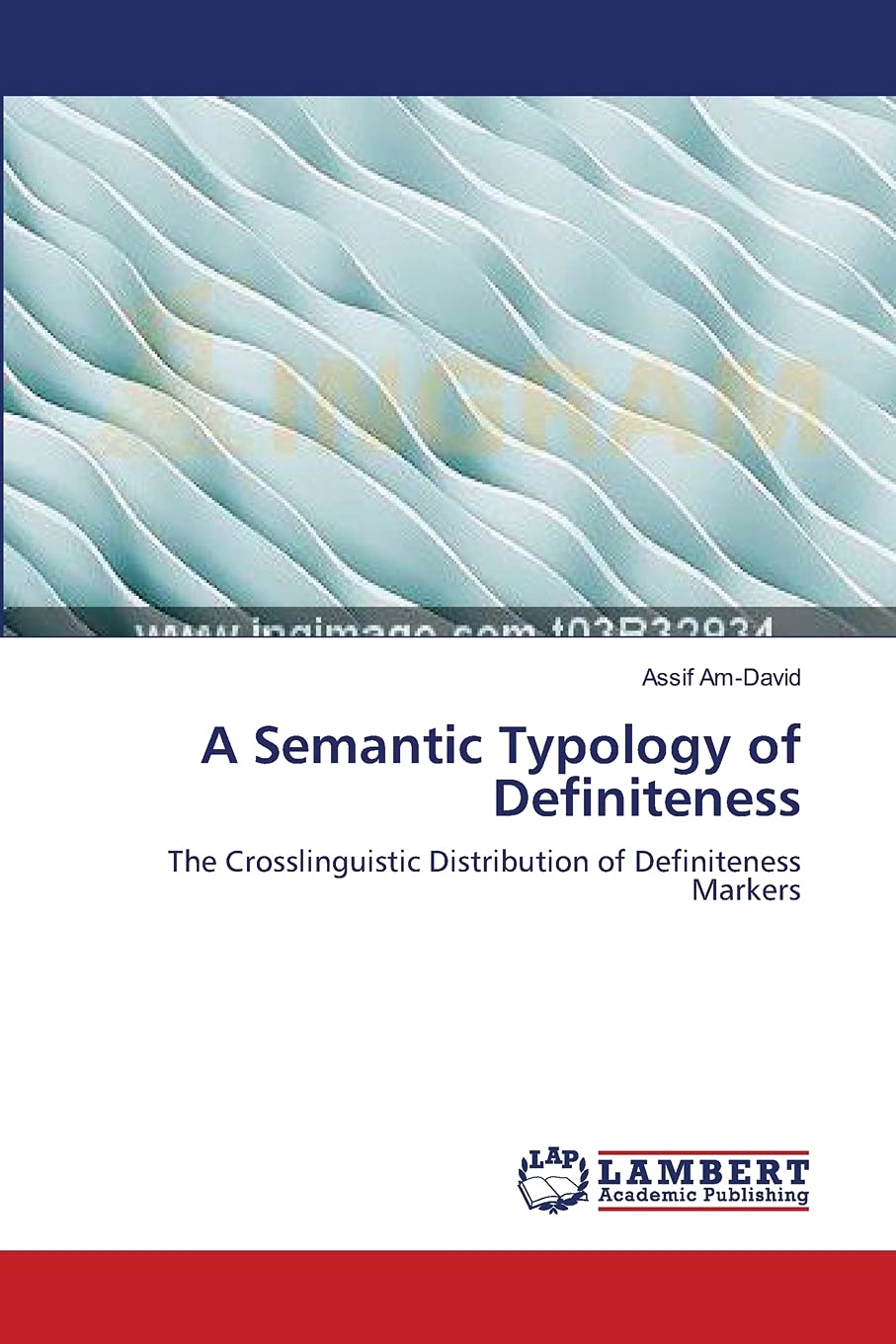 A Semantic Typology of Definiteness: The Crosslinguistic Distribution ...