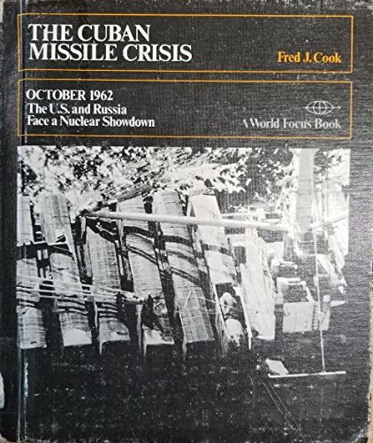 The Cuban Missile Crisis October 1962; The U.S. and Russia Face a ...