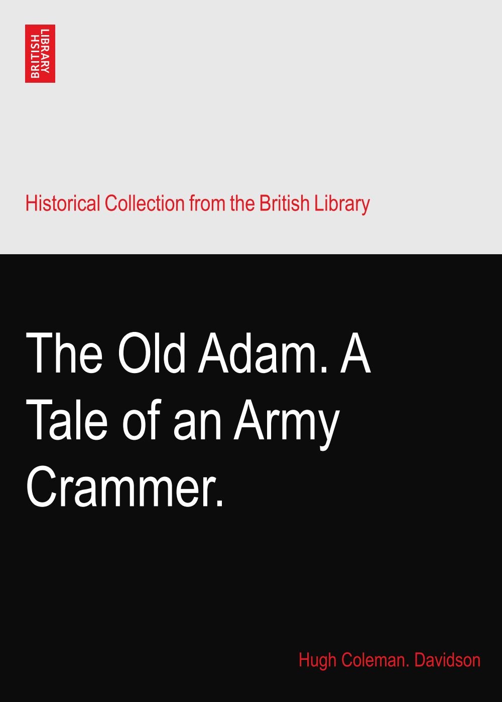 The Old Adam. A Tale of an Army Crammer.: Davidson, Hugh Coleman ...