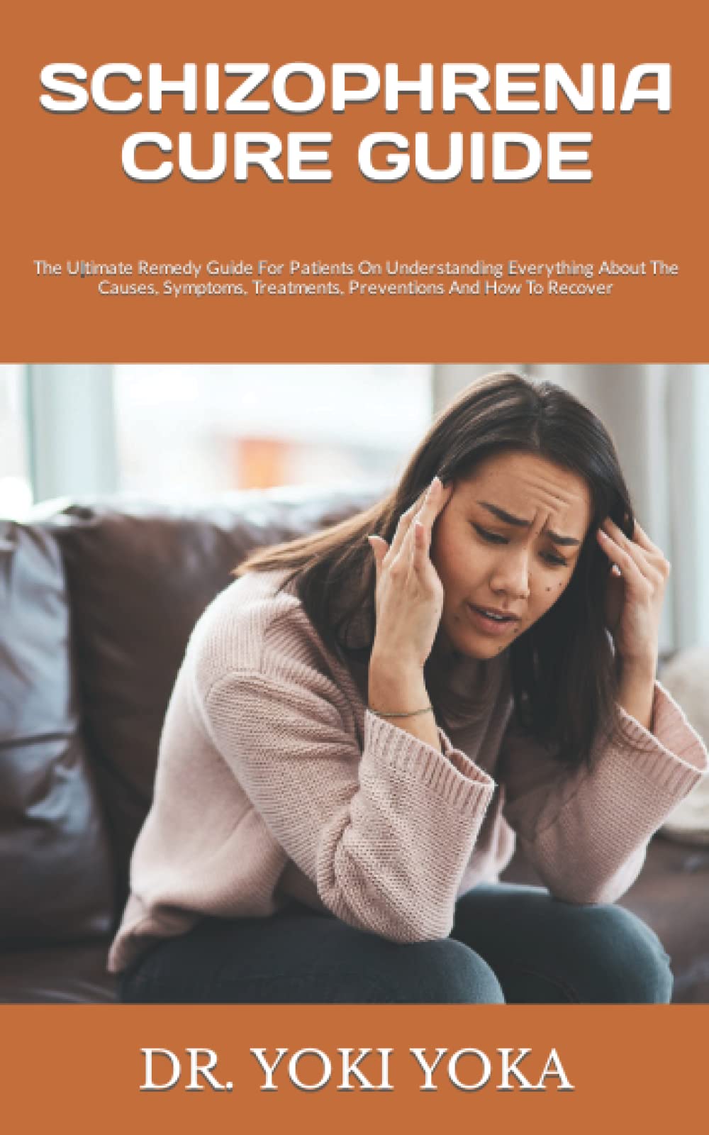 Schizophrenia Cure Guide The Ultimate Remedy Guide For Patients On ...