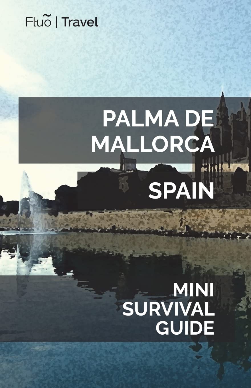 Palma de Mallorca Mini Survival Guide: Hayes, Jan: 9781721757015 ...