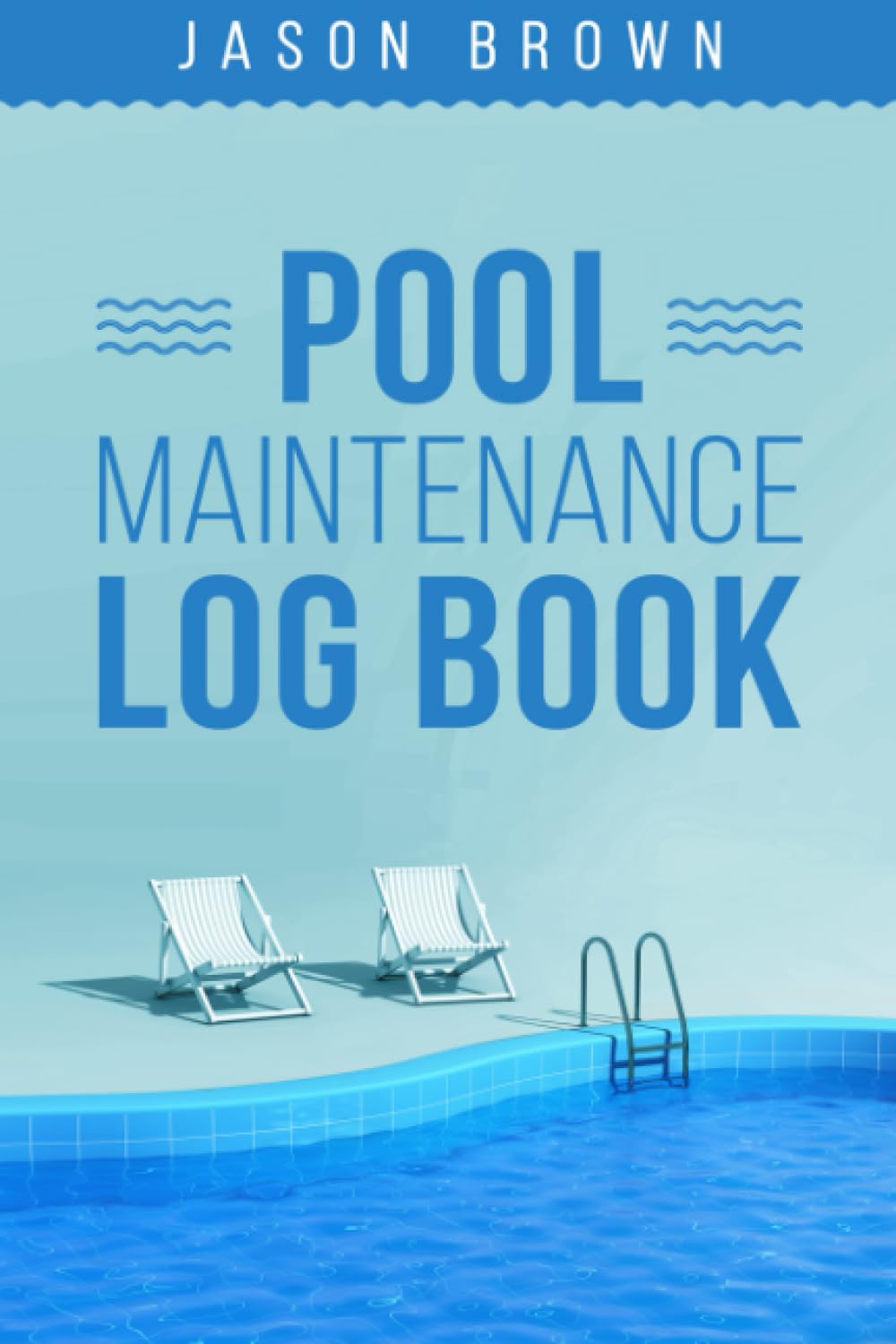 Pool Maintenance Log Book - A Swimming Pool Record Keeping Checklist To ...