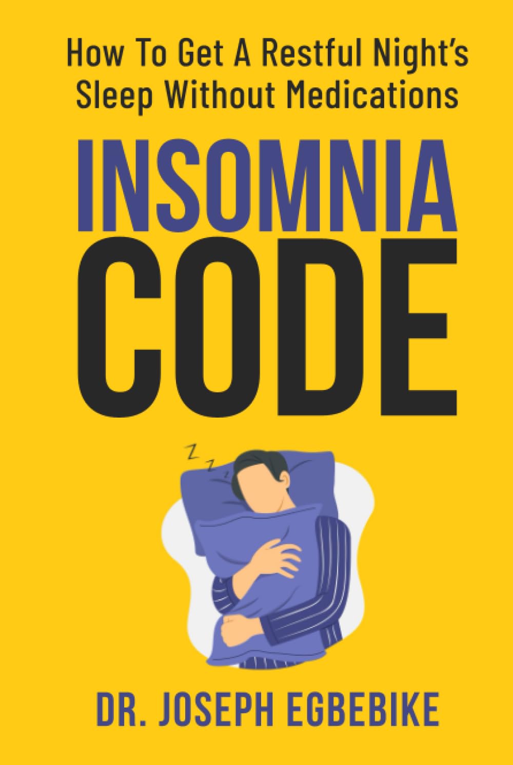 Insomnia Code: How To Get A Restful Night's Sleep Without Medications ...