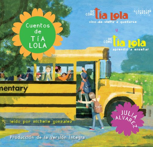 Cuentos de Tia Lola: de Como La Tia Lola Vino (de Visita) a Quedarse y ...