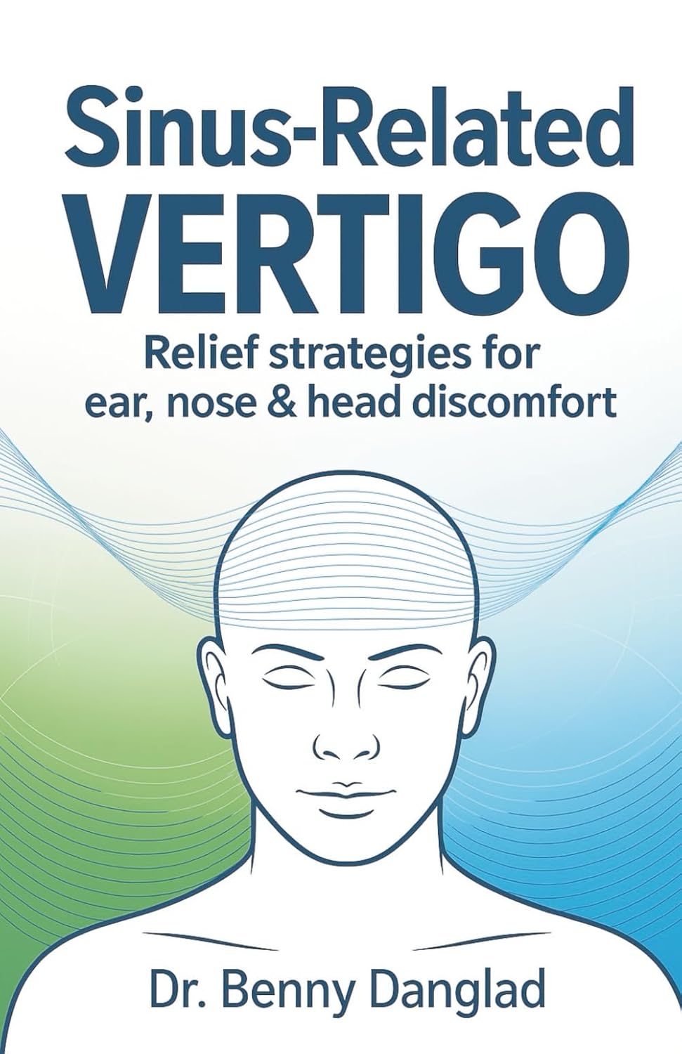 Sinus-Related Vertigo: Relief Strategies for Ear, Nose & Head ...