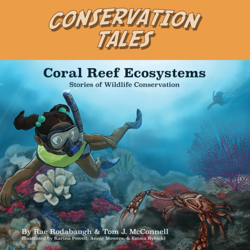 Conservation Tales: Coral Reef Ecosystems: Rodabaugh, Rae, McConnell ...