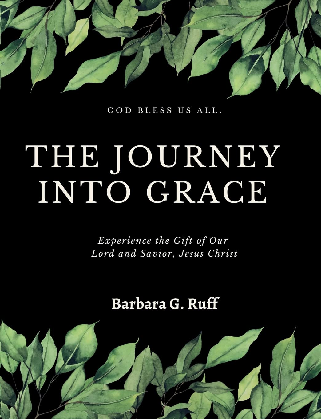 Amazon.com: The Journey into Grace: 9781387821716: Ruff, Barbara G.: Books