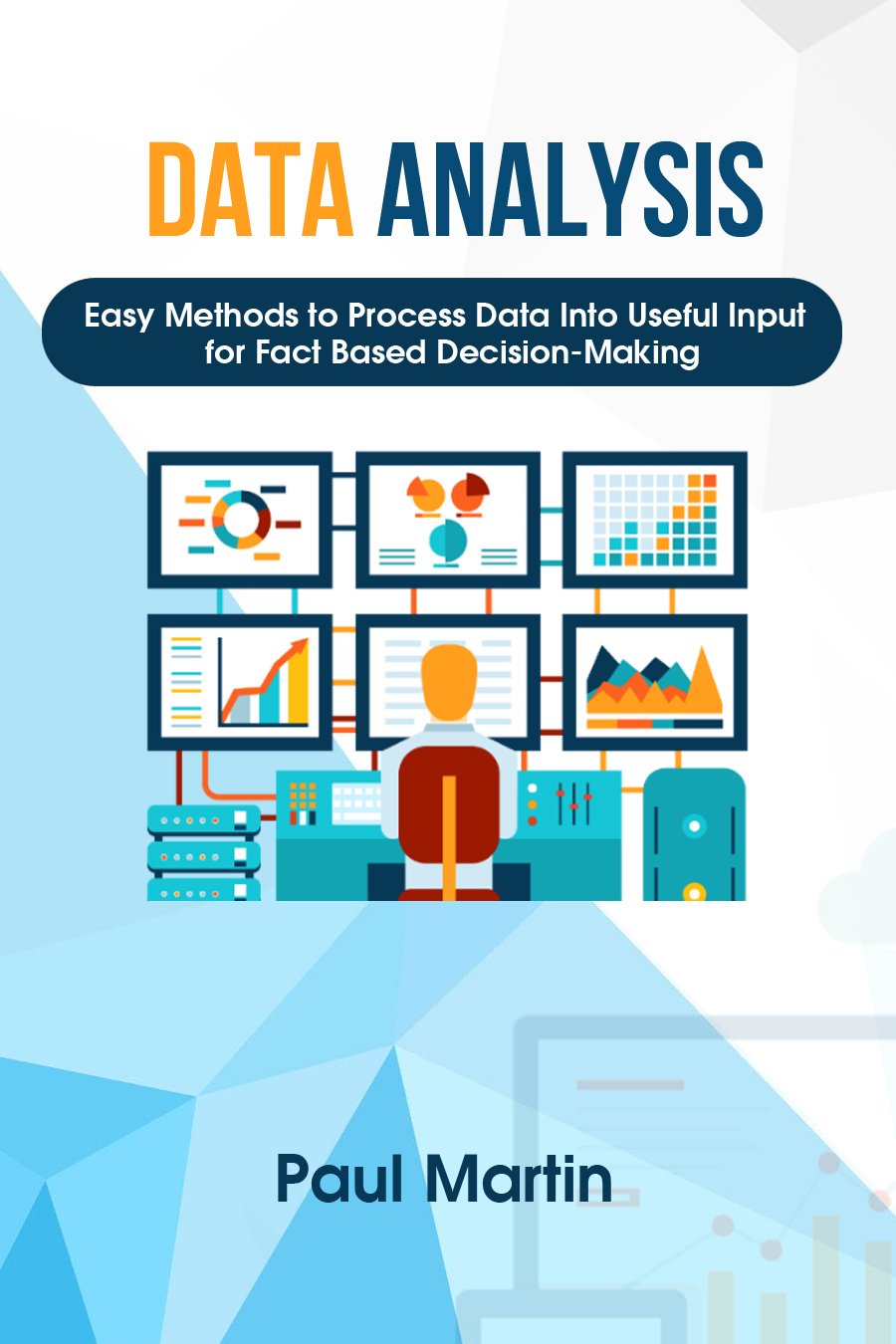 Amazon.com: Data Analysis: Easy Methods To Process Data Into Useful ...
