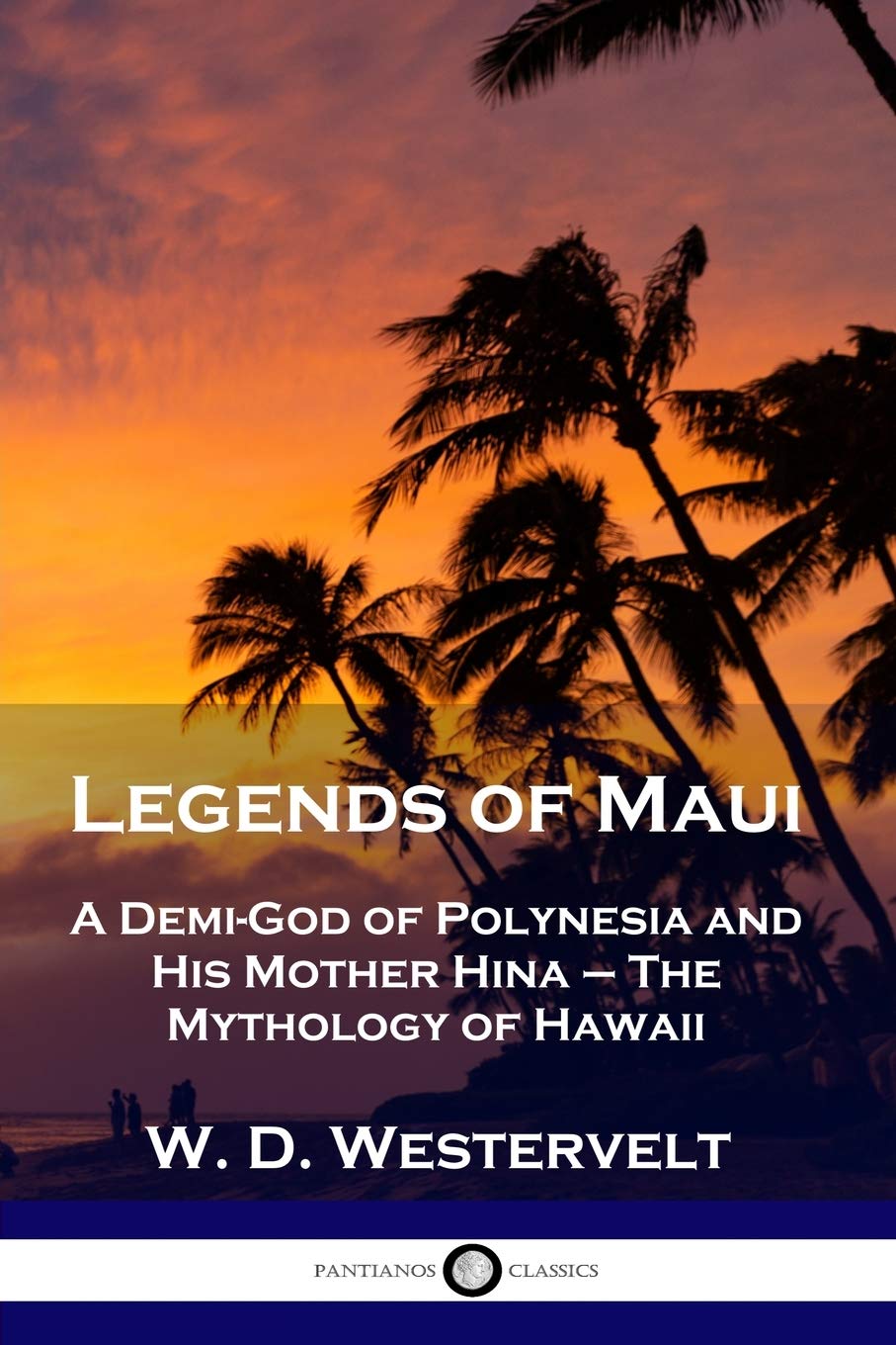 Legends of Maui: A Demi-God of Polynesia and His Mother Hina - The ...