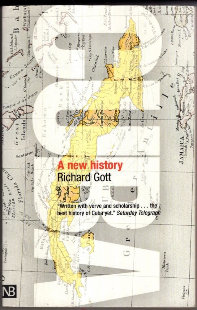 Cuba – A New History : Gott, Richard: Amazon.co.uk: Books