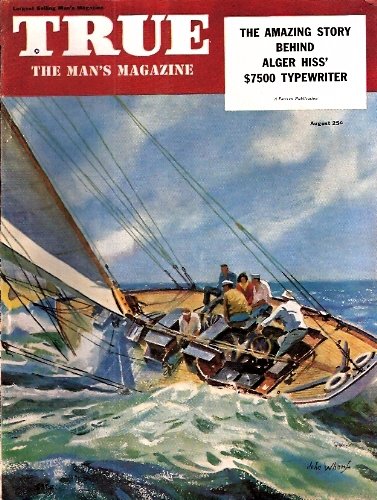 True - The Man's Magazine - August 1952 (Volume 31 - Number 183): Ken W ...