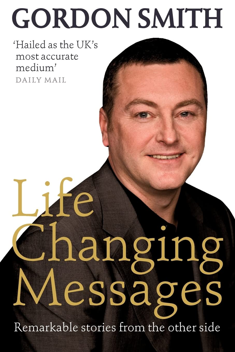 Life Changing Messages: Remarkable Stories From The Other Side: Amazon ...